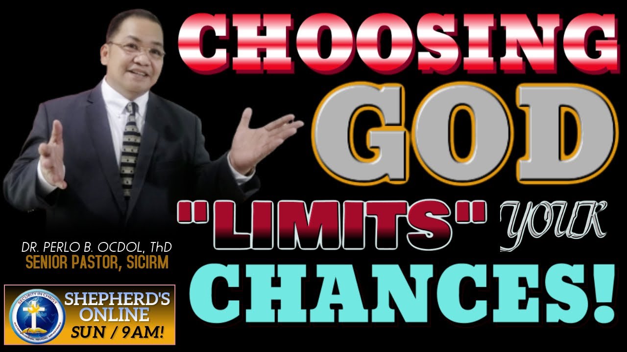 CHOOSING GOD "LIMITS" YOUR CHANCES - YouTube