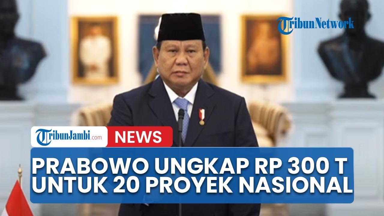 Prabowo Ungkap Rp 300 Triliun Hasil Penghematan Akan Digunakan Danantara Untuk 20 Proyek ...