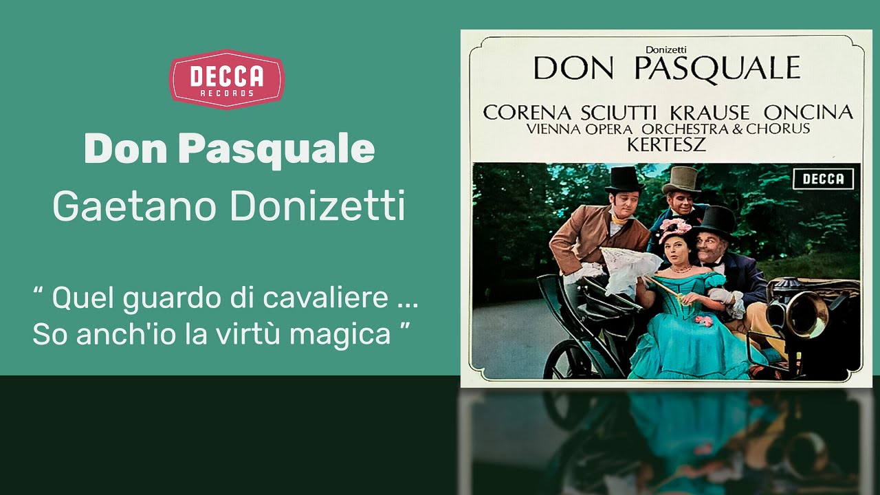 Gaetano Donizetti - Don Pasquale: Quel guardo di cavaliere... So anch ...