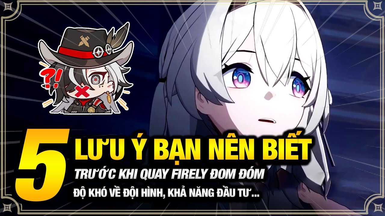 5 Lưu Ý Bạn Cần Biết Trước Khi Quay Firefly Đom Đóm Về Team Của Mình ...