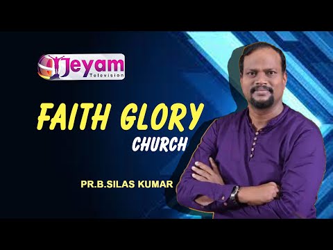 Epi-156 | Pr.B.Silas Kumar | FAITH GLORY CHURCH | Jeyam Tv - YouTube
