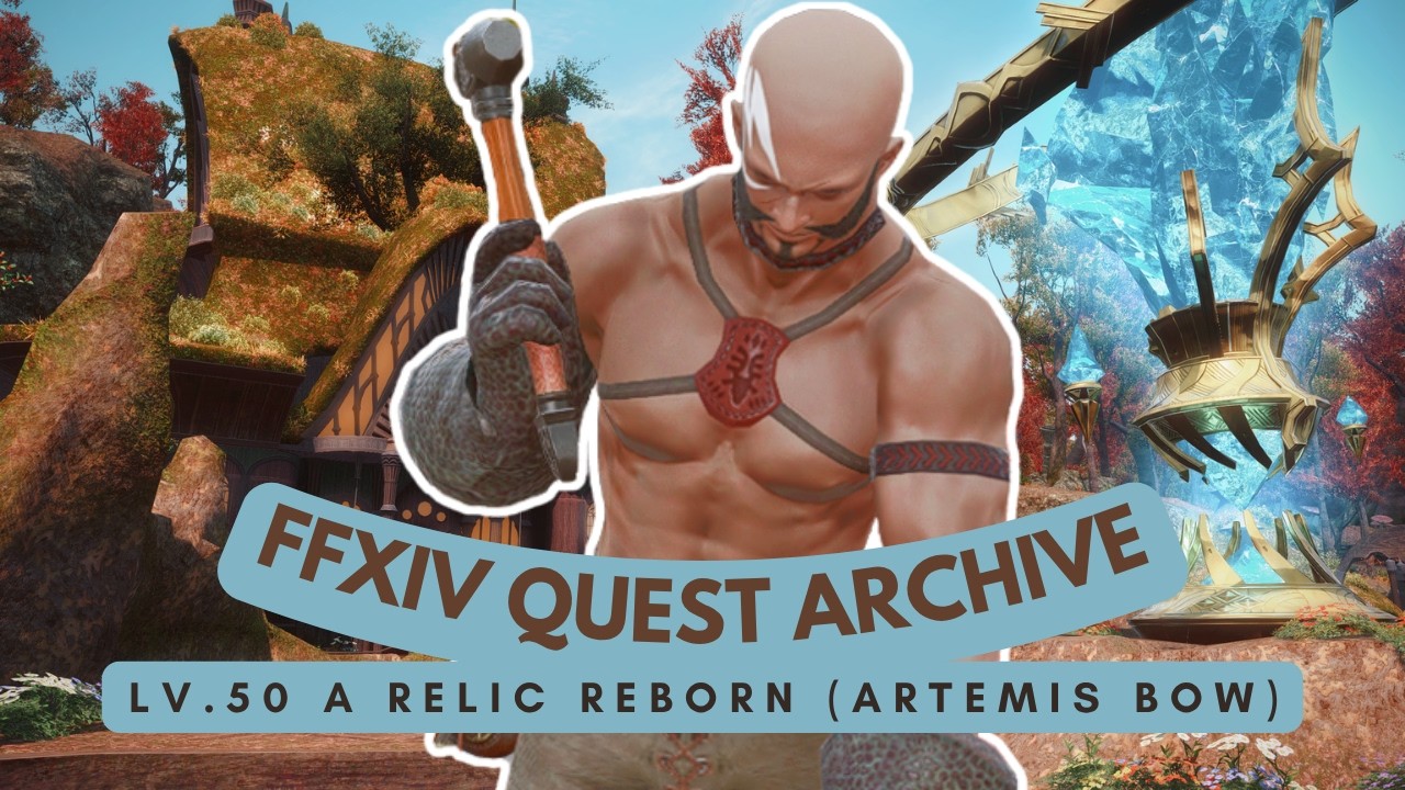 Lv.50: A Relic Reborn (Artemis Bow) | No Commentary | FFXIV Quest ...