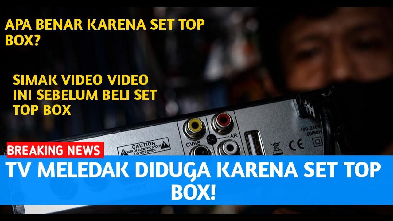 Set Top Box meledak! | TV Terbakar Diduga Gegara Set Top Box - YouTube
