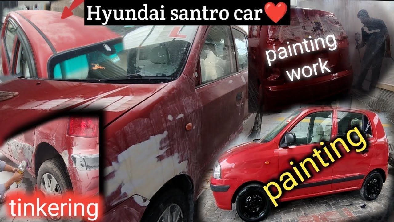 Hyundai santro car ️ | tinkering | painting work | #cars_motor_work ...