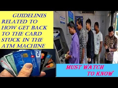 GUIDELINES Related To || “How Get Back to the Card Stuck in the ATM ...