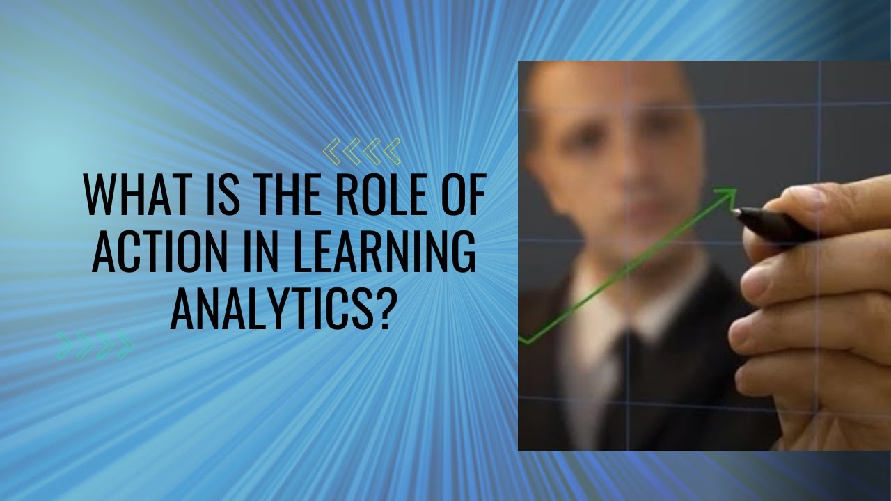 What is the role of action in learning analytics? - YouTube