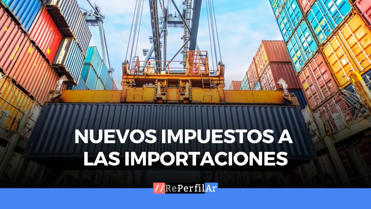 Nuevos impuestos a las importaciones - YouTube