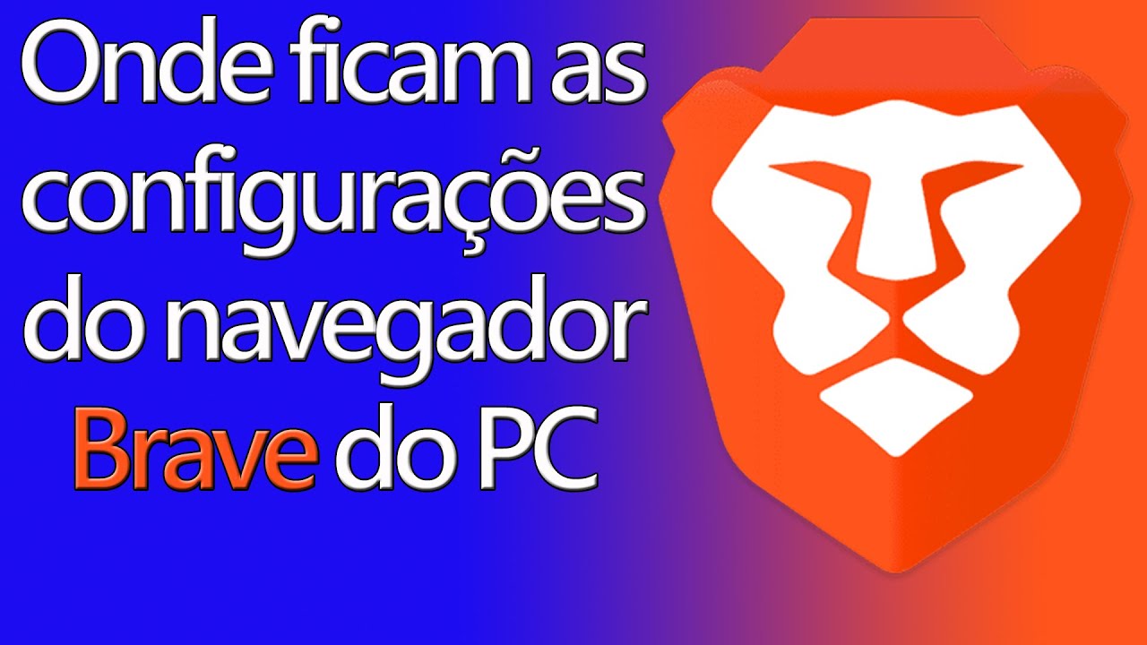 Onde ficam as configurações do navegador Brave do PC - YouTube