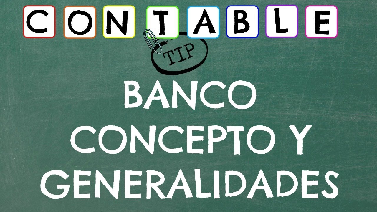 BANCO CONCEPTO Y GENERALIDADES - YouTube