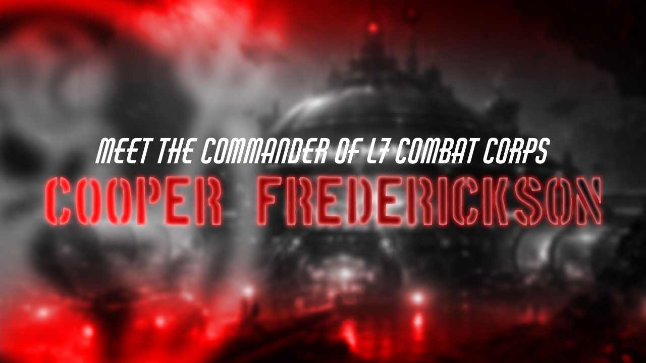 Meet Cooper Frederickson - Commander of the L7 Combat Corps - YouTube