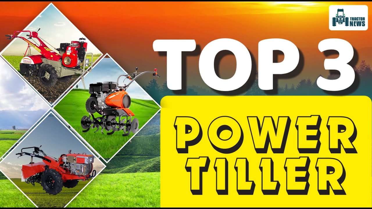 Top 3 best power tiller | India's Best Power Tiller 2023 | Top 3 Power ...
