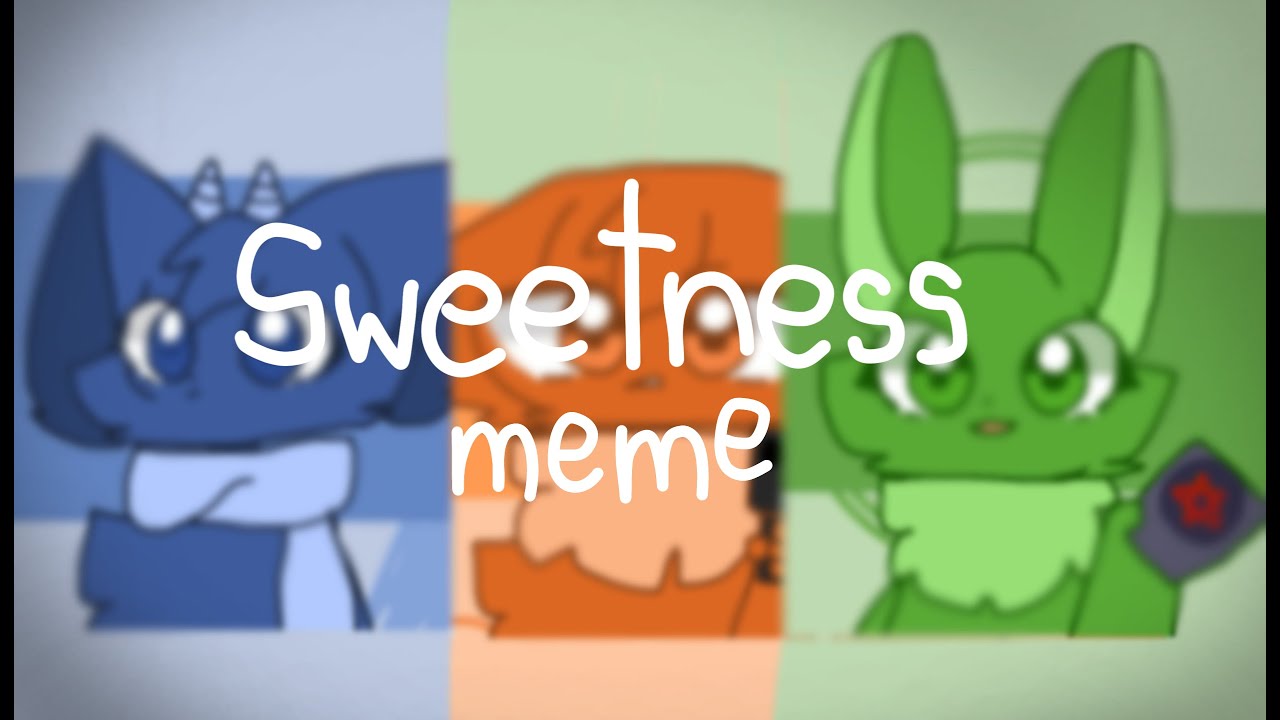Sweetness meme - YouTube