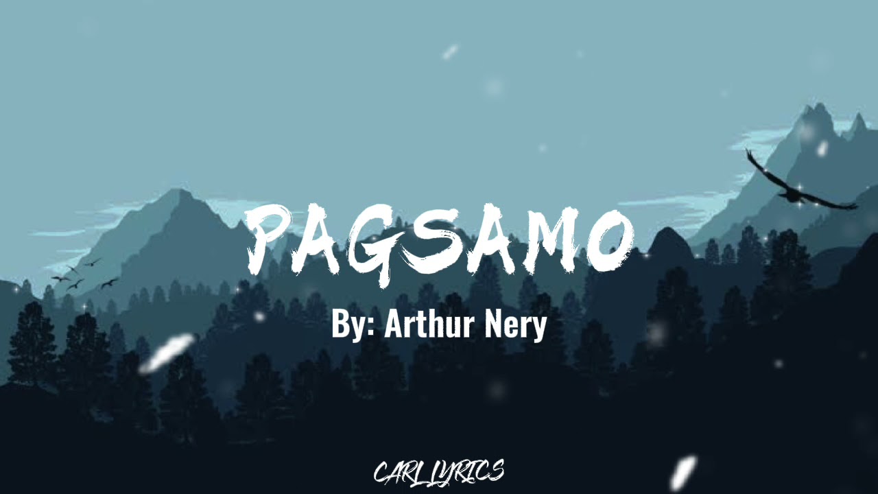Pagsamo ( Lyrics ) •||• By: Arthur Nery - YouTube