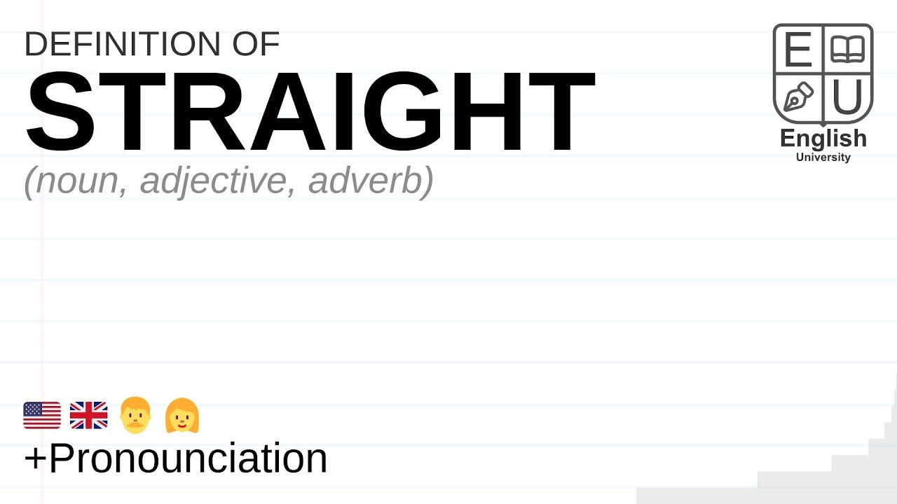 STRAIGHT meaning, definition & pronunciation | What is STRAIGHT? | How ...