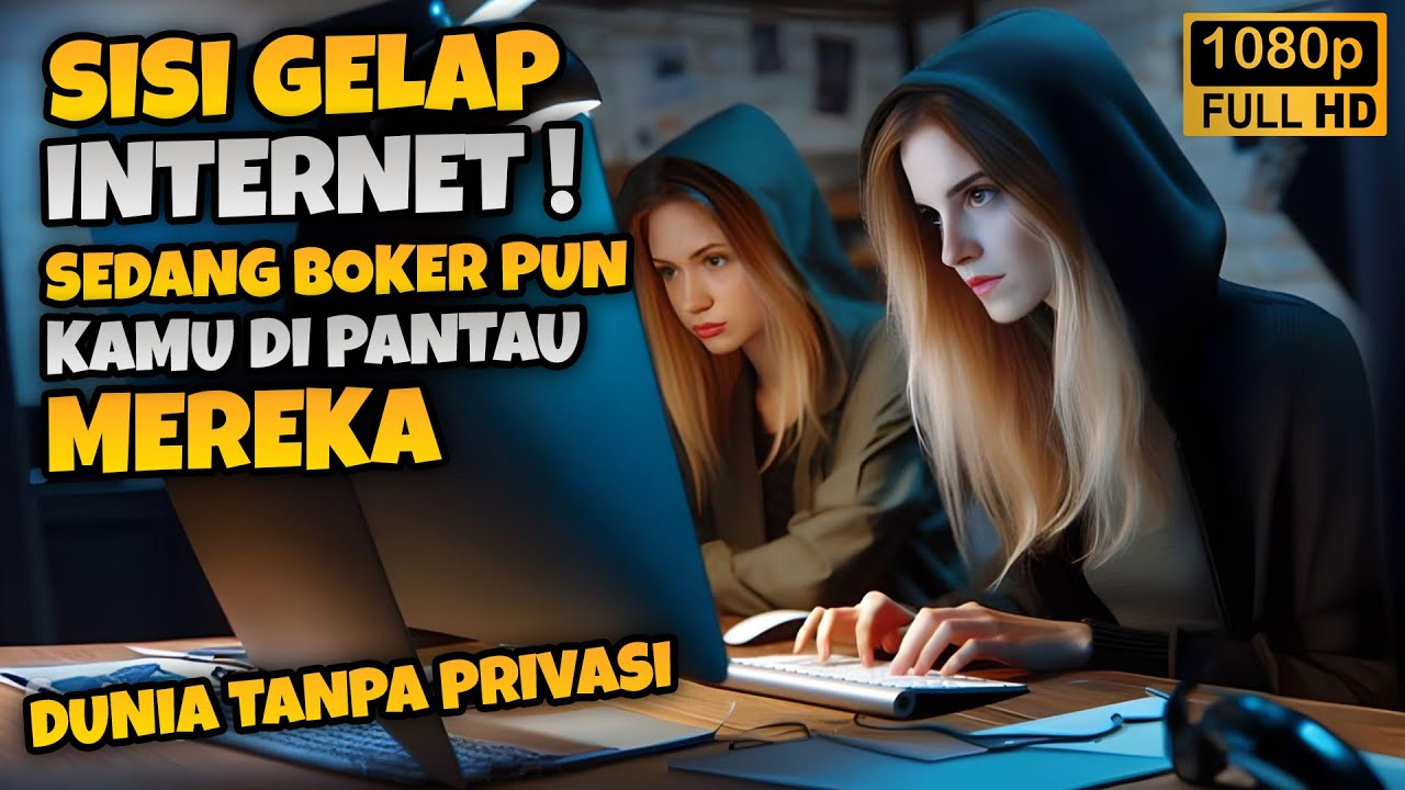 Sisi Gelap Internet, Ketika Dunia Tanpa Privasi Alur Film - YouTube