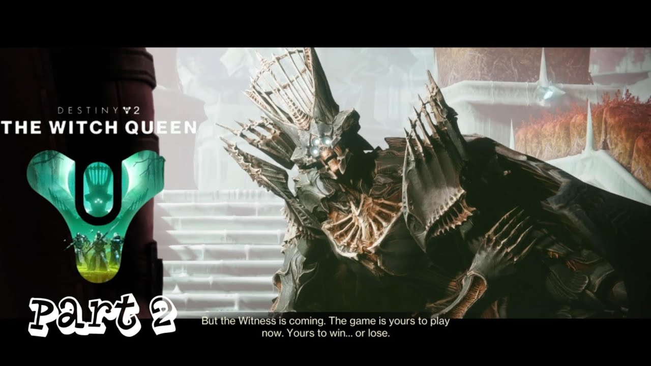 Destiny 2 Witch Queen part 2 - YouTube