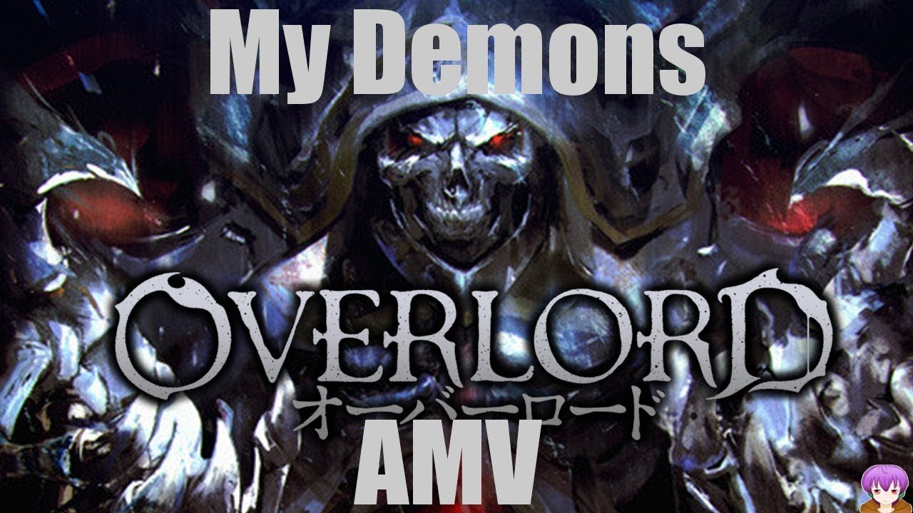 OVERLORD 「AMV」 [My Demons] - YouTube