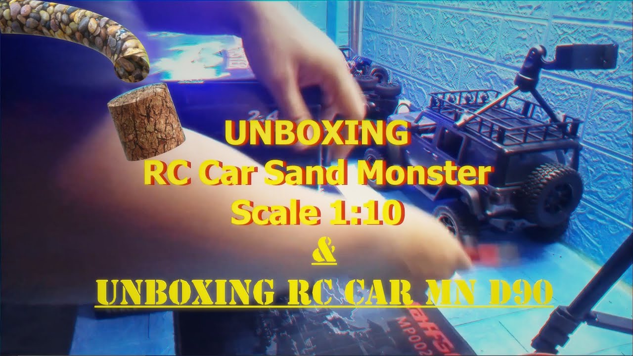 Unboxing RC Car Sand Monster Scale 1:10 dan RC Car MN D90 1:12 - YouTube