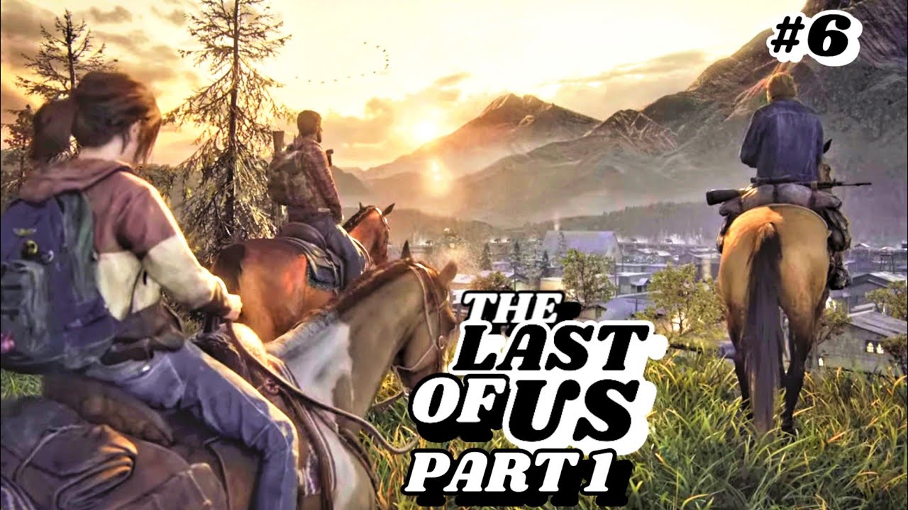 THE LAST OF US - PART 1 - #6 - YouTube