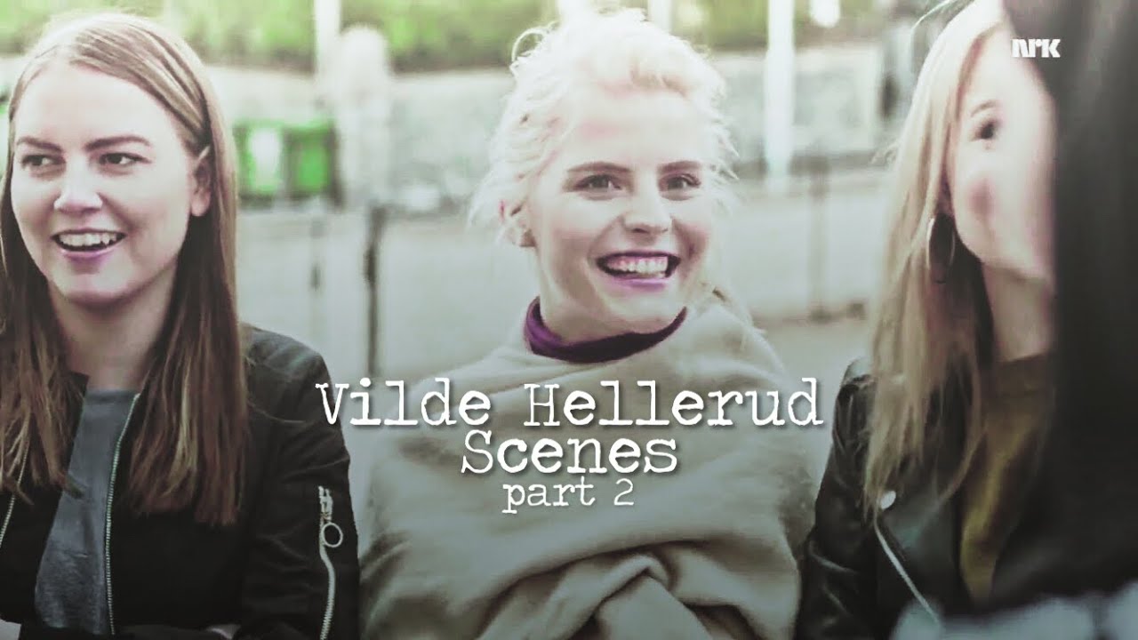 HD Vilde Hellerud Scenes - Part 2 - YouTube