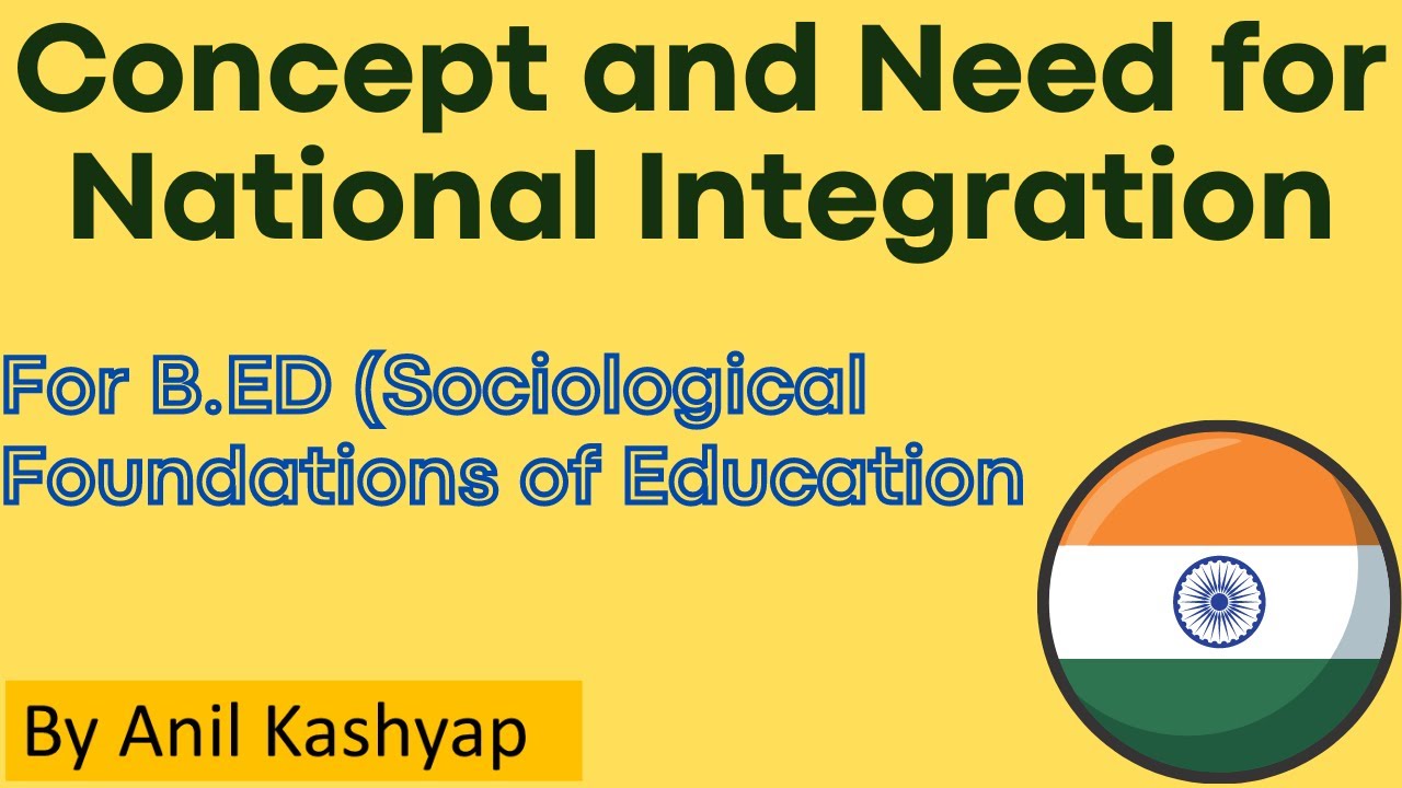 Concept and Need for National Integration |For B.ED (Sociological ...