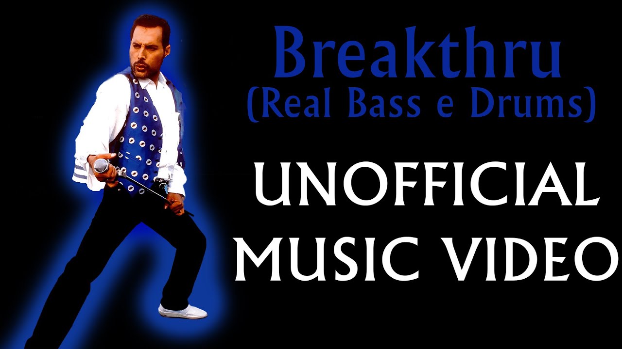 Breakthru (Real Bass e Drums) Unofficial Music Video - YouTube