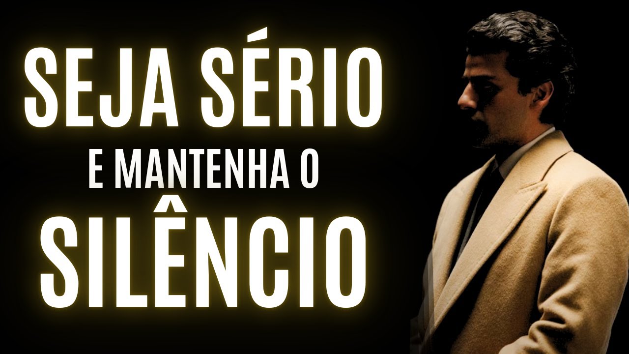 SEJA SÉRIO e SILENCIOSO | como ser respeitado sem falar nada - YouTube