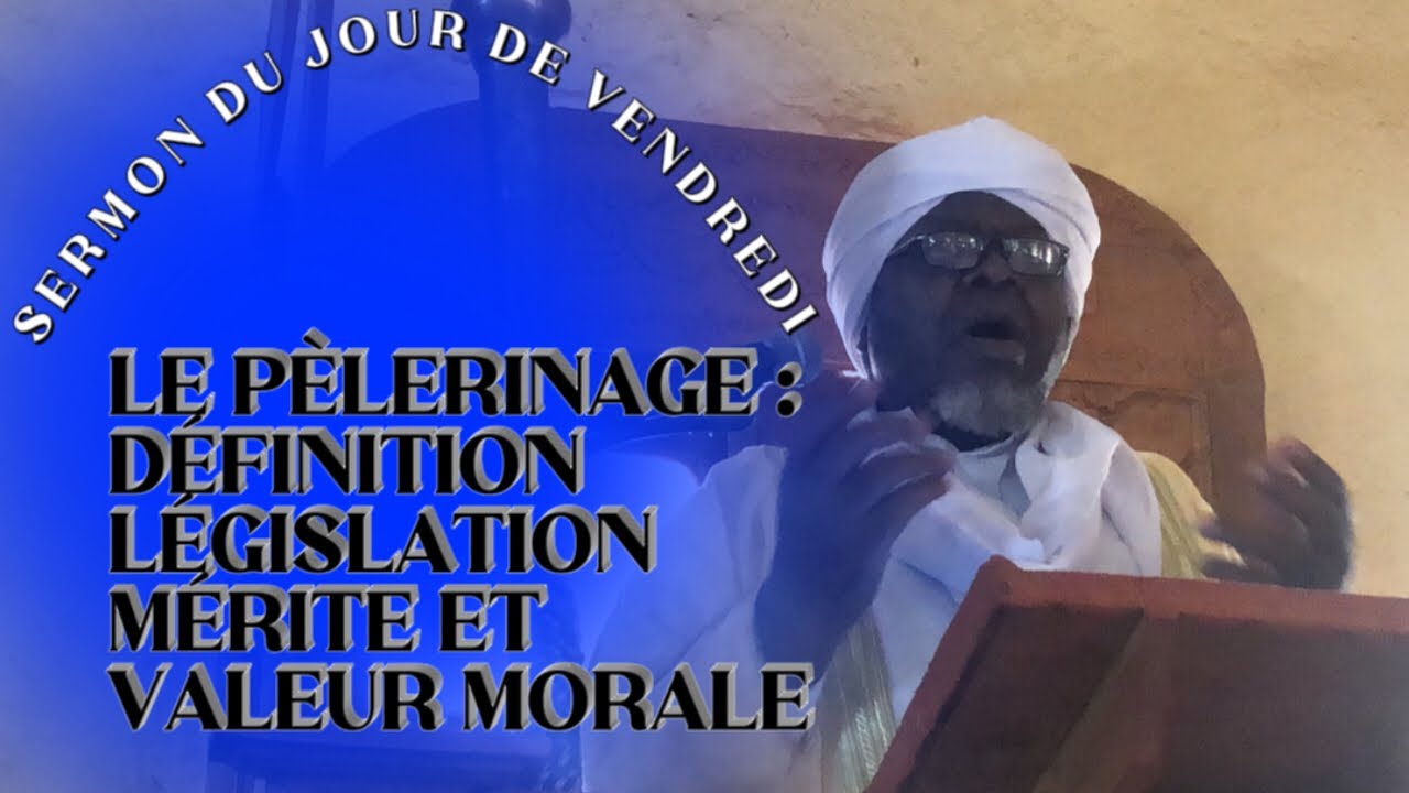 Cheikh Hussein fifen : SERMON DU JOUR DE VENDREDI : LE PÈLERINAGE ...
