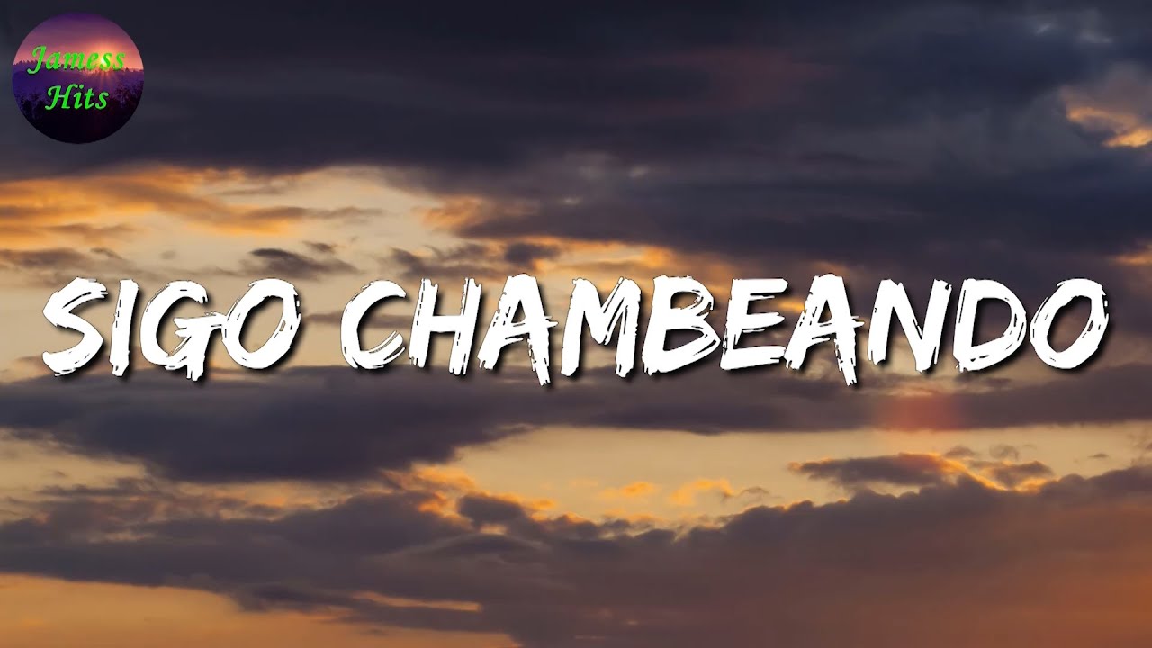 🎶 Sigo Chambeando - Fuerza Regida || La Adictiva, Calibre 50 (Letra ...