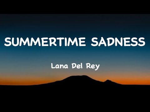 Lana Del Rey - Summertime Sadness (Lyrics) - YouTube