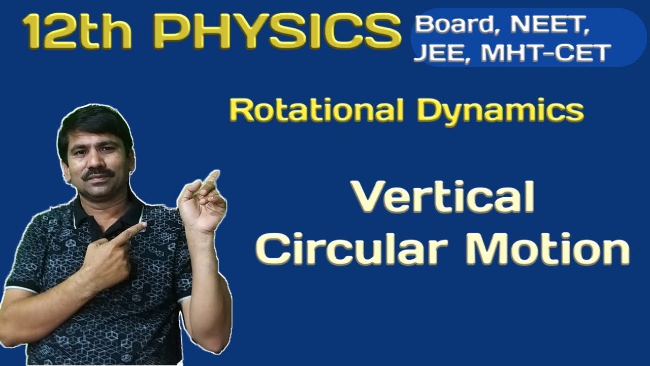 12th Phy | Vertical Circular Motion? | Rotational Dynamics | Sirsath ...