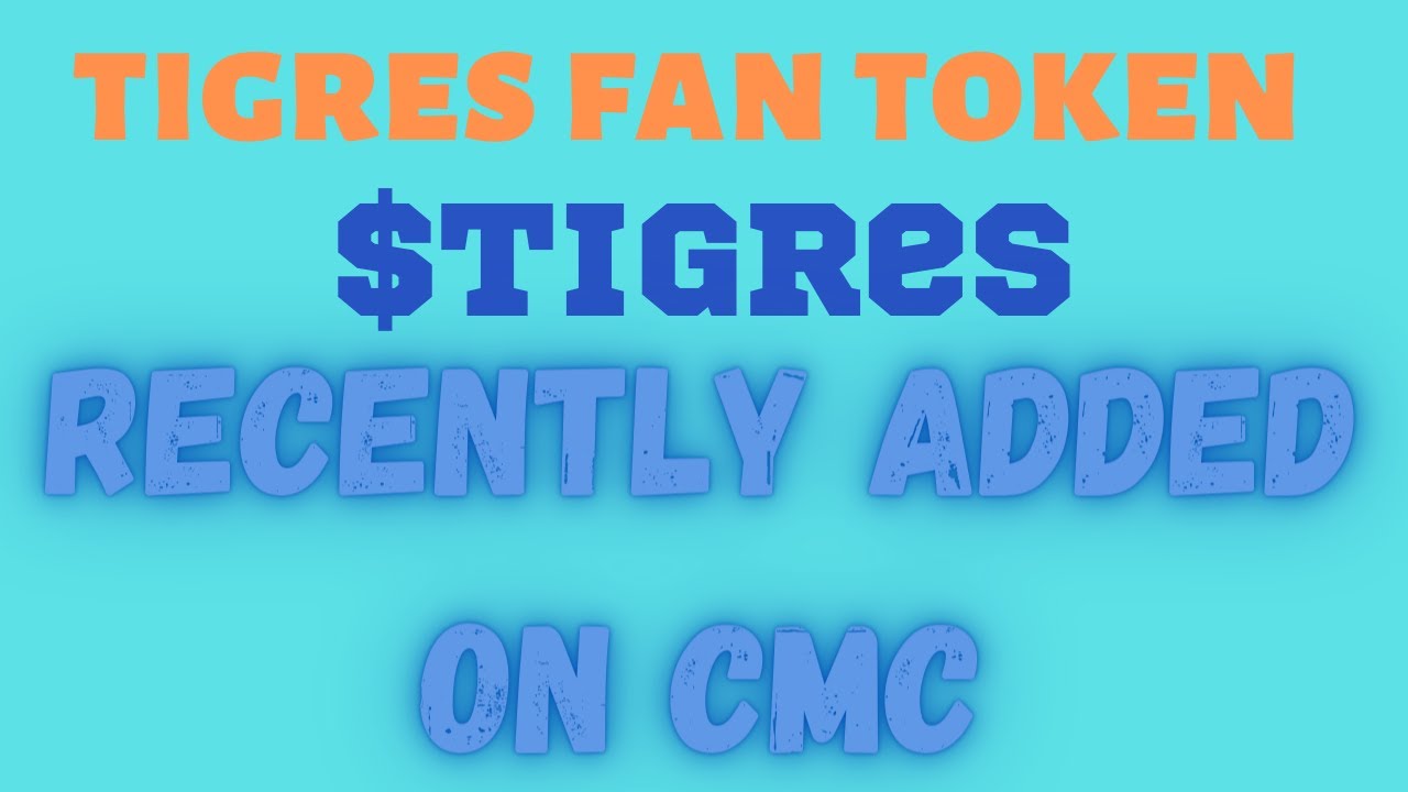 TIGRES FAN TOKEN - $TIGRES - CHILIZ - RECENTLY ADDED CMC - CRYPTO - YouTube