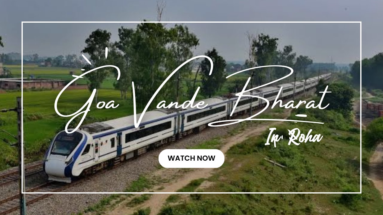 Goa Vande Bharat skipping Roha Railway Station - YouTube
