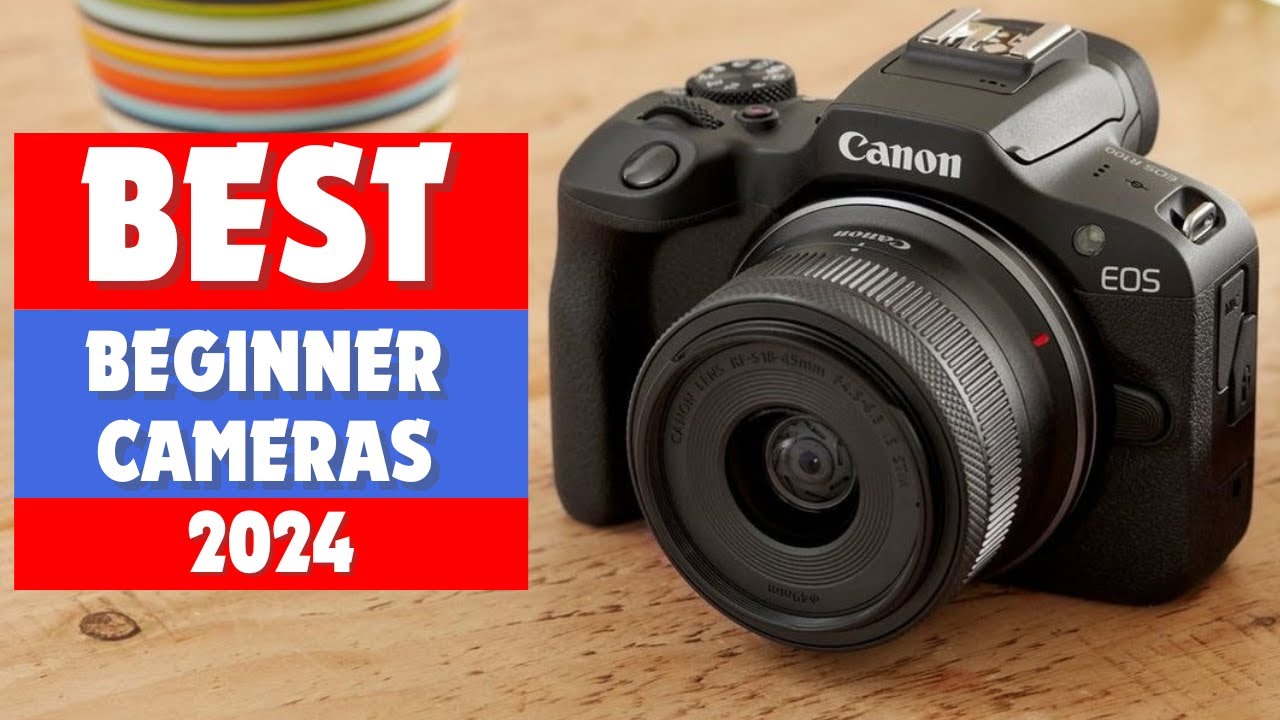 Best Beginner Cameras 2024 - Top 6 Best Beginner Cameras You Should Buy ...