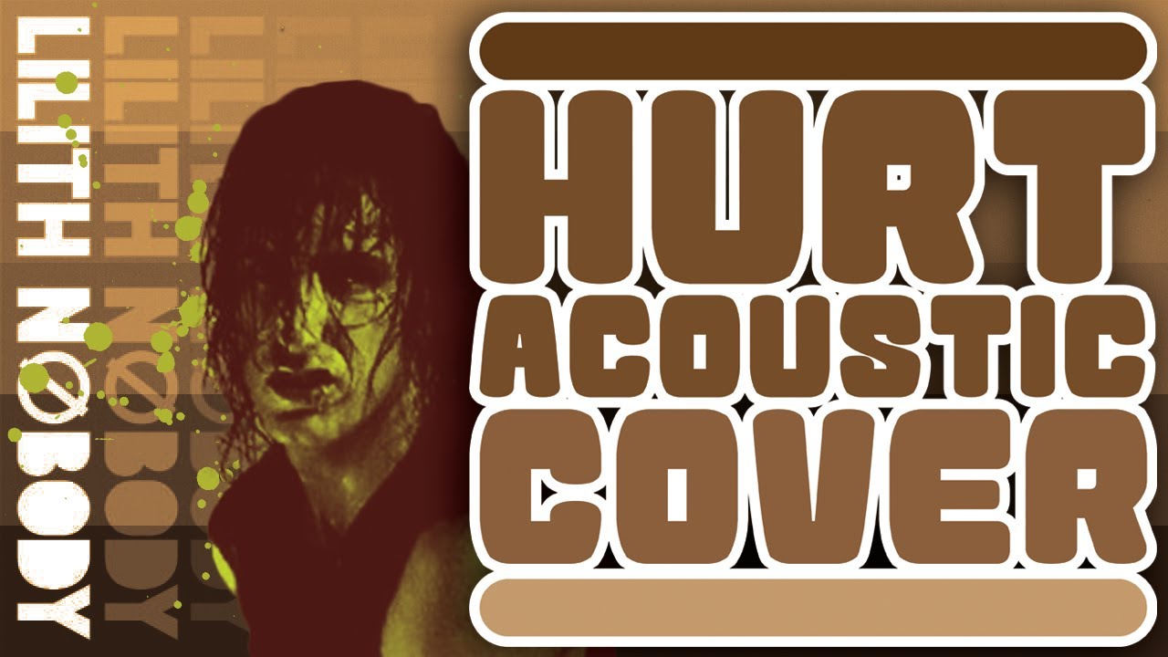 Hurt Cover | Lilith Nobody - YouTube