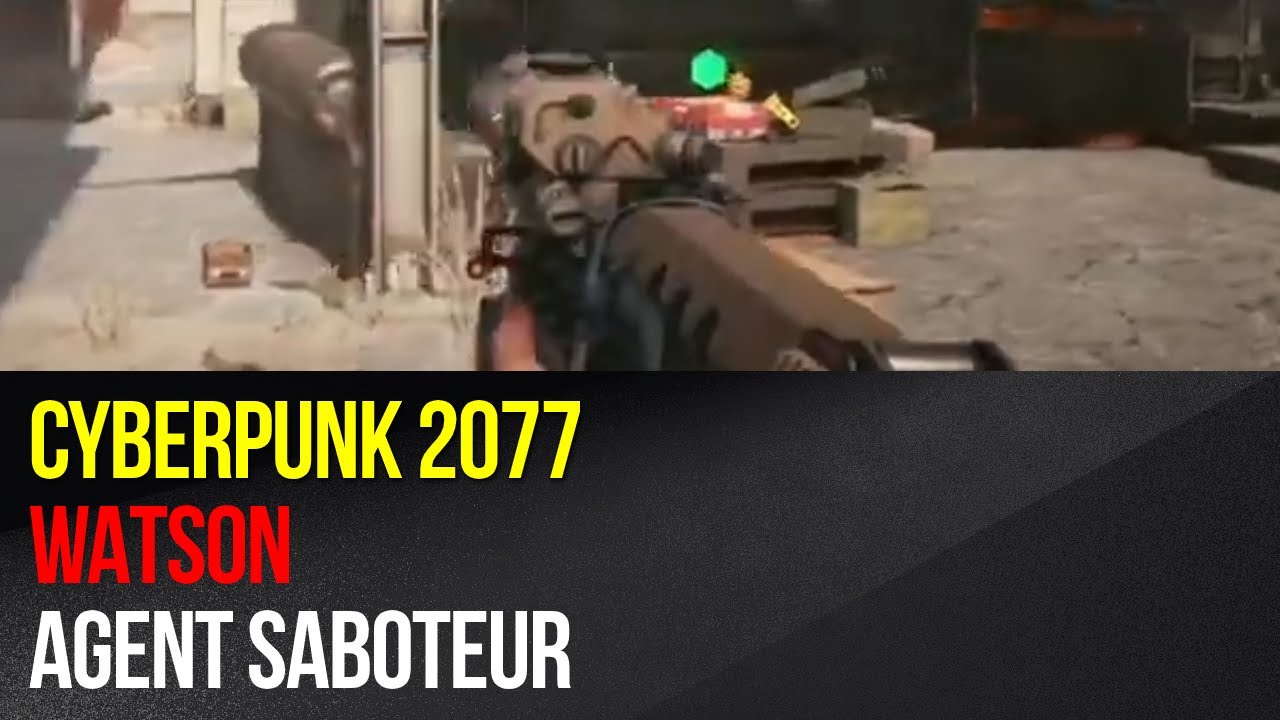 Cyberpunk 2077 - Watson - Agent Saboteur - YouTube