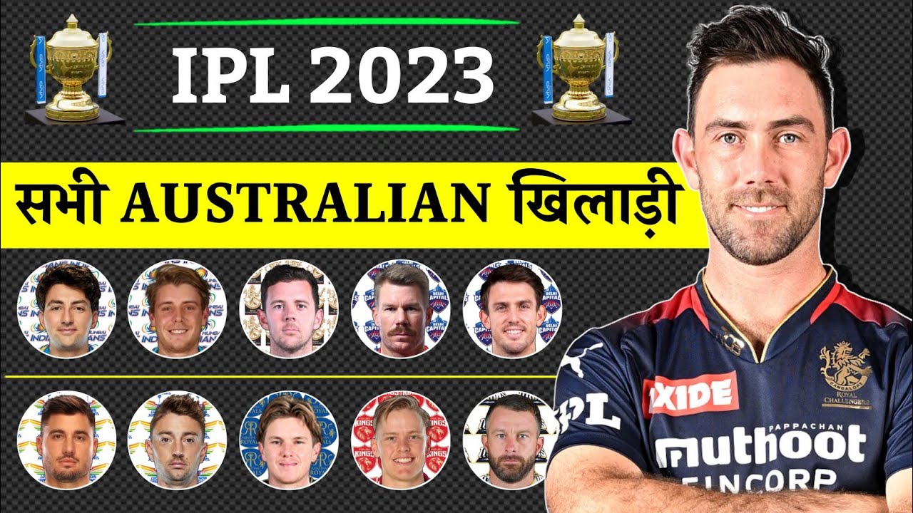 IPL 2023 All Australian Players List | IPL 2023 All Teams Australian ...
