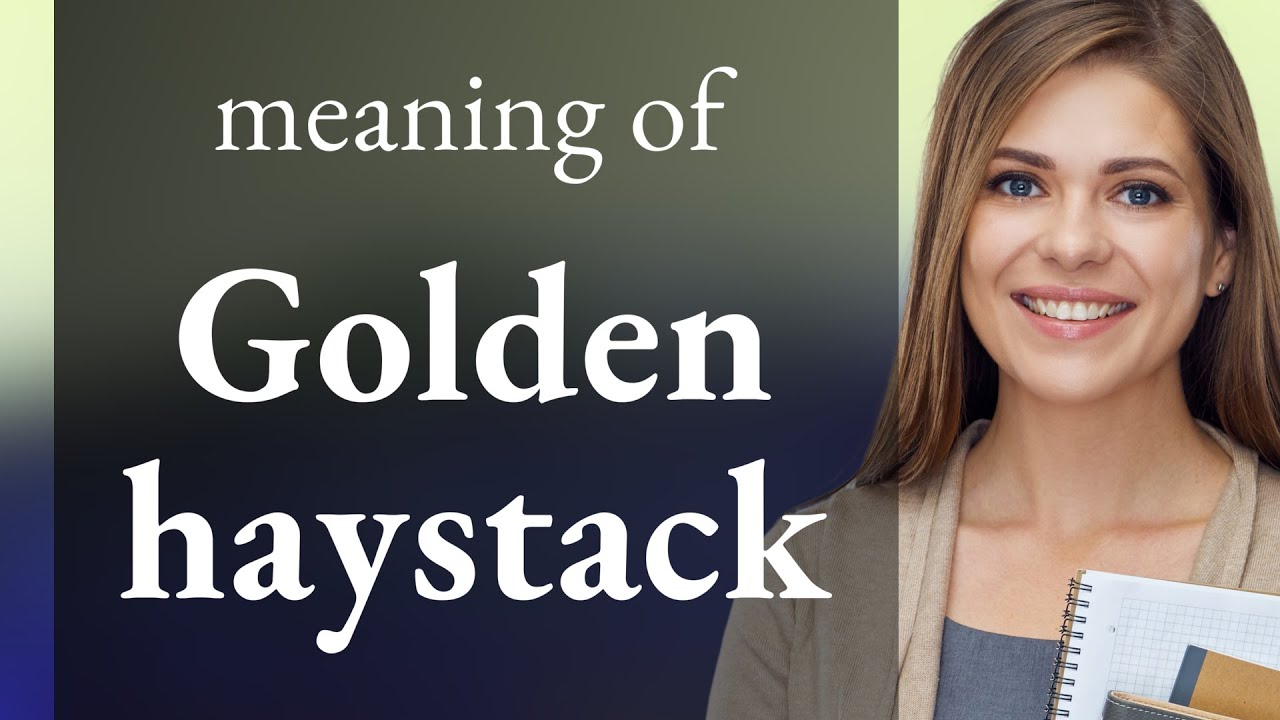Understanding the Phrase "Golden Haystack" in English - YouTube