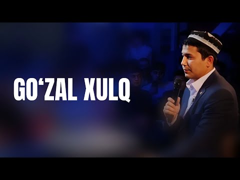 Go'zal xulq | Muhammadali Eshonqulov 
