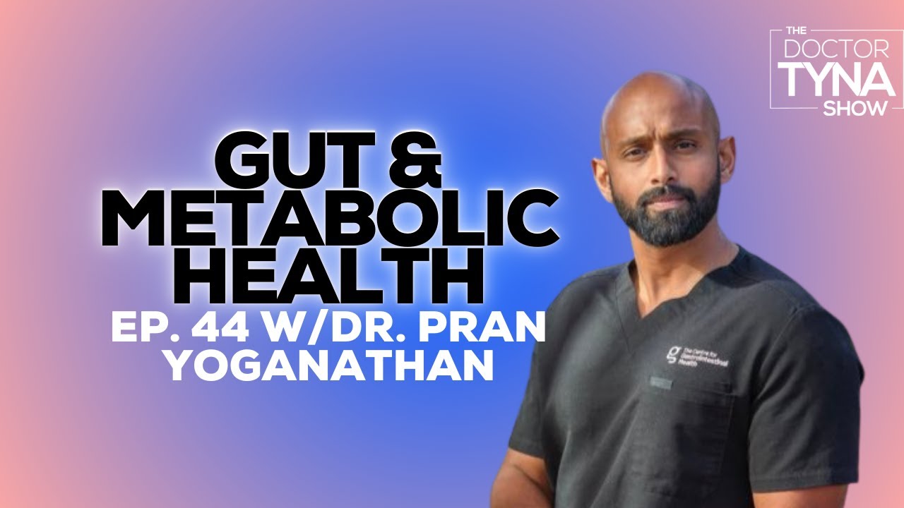 EP. 44: Gut & Metabolic Health with Dr. Pran Yoganathan - YouTube