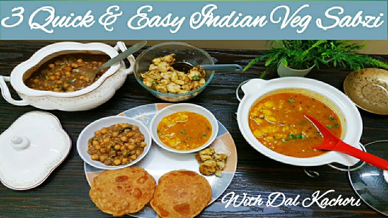 3 Quick & Easy Sabzi Recipes||Quick Indian Veg Meal|| Dal Kachori - YouTube