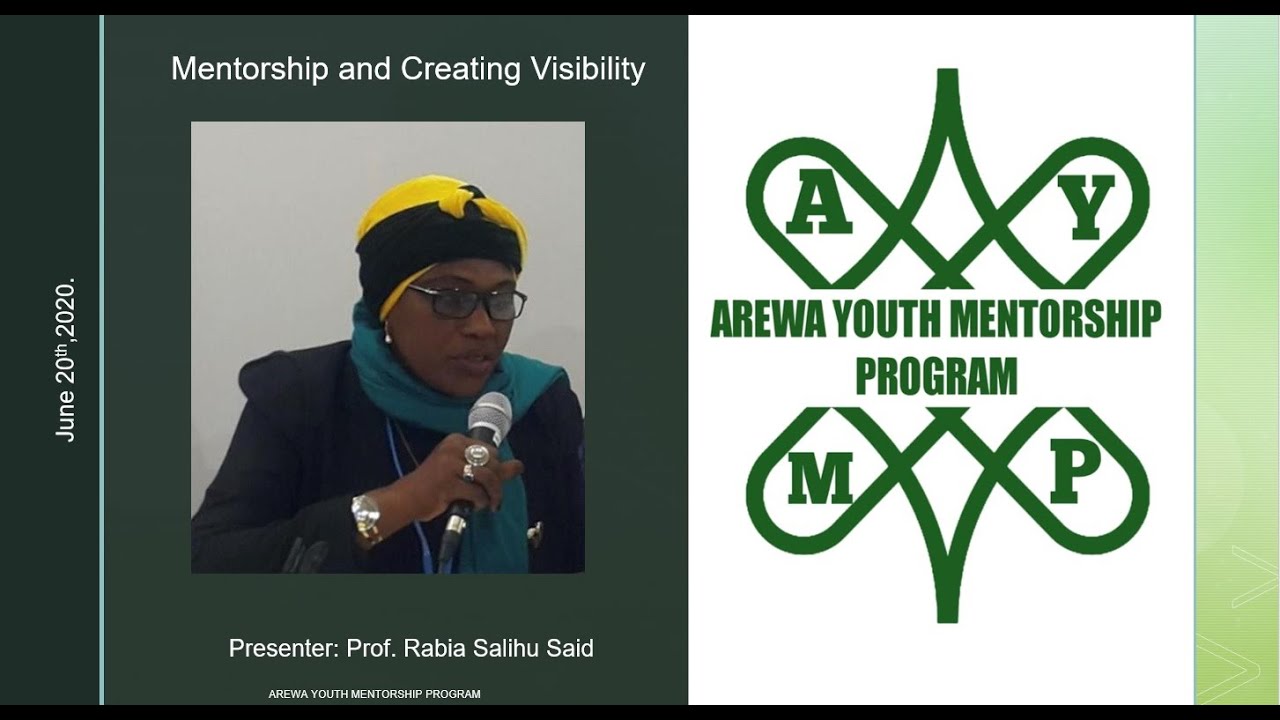 Arewa Mentorship: Mentoring and creating visibility by Prof. Rabia ...