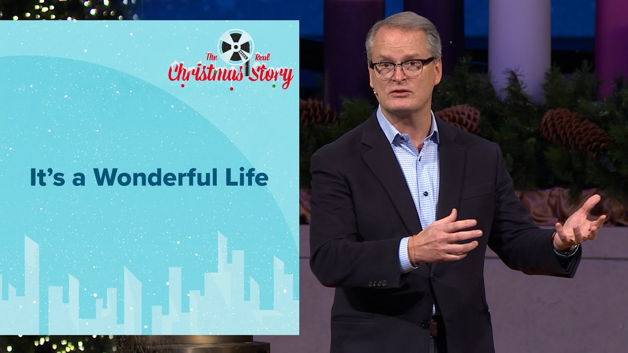 It's a Wonderful Life | Rev. Adam Hamilton | Church of the Resurrection ...