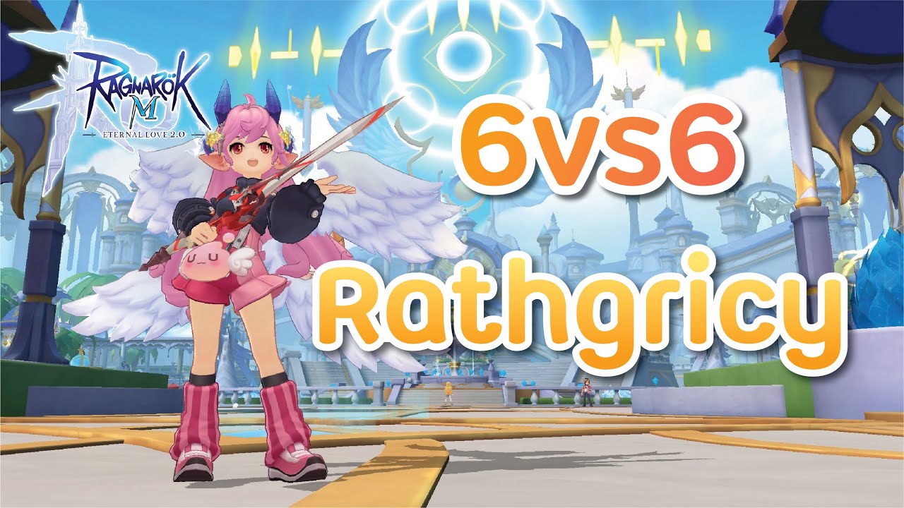 Rathgricy 6vs6 Fun team (Synyster★) 13/09/2023 [Ragnarok M Eternal Love ...