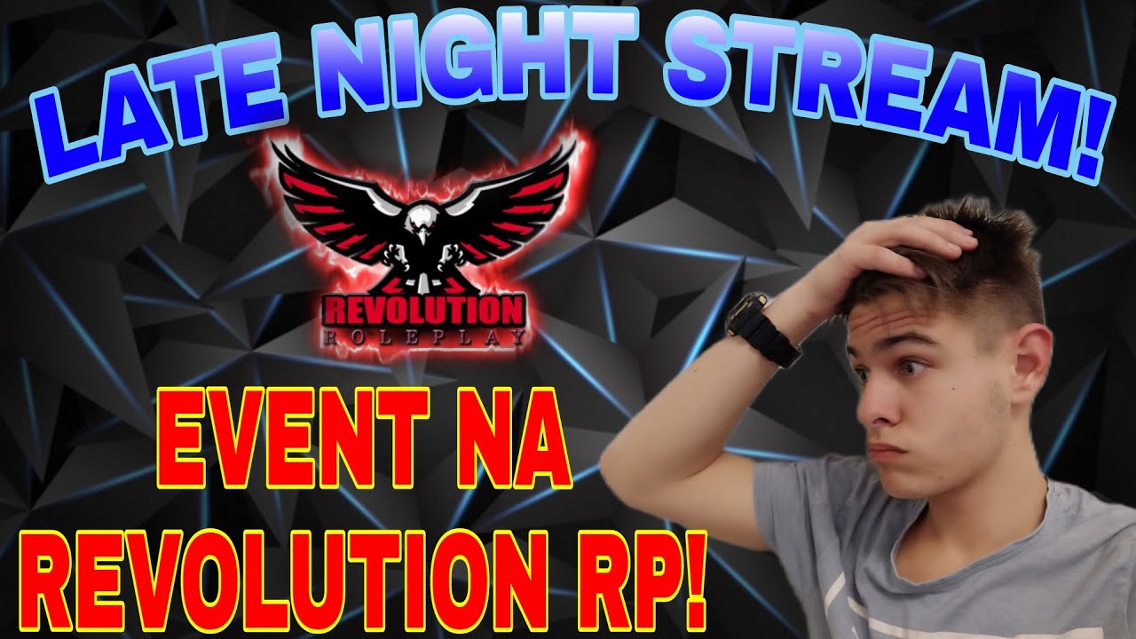 *LATE* NIGHT STREAM!! EVENT NA REVOLUTION RP!!! (GTA 5 RP) [SLO] - YouTube