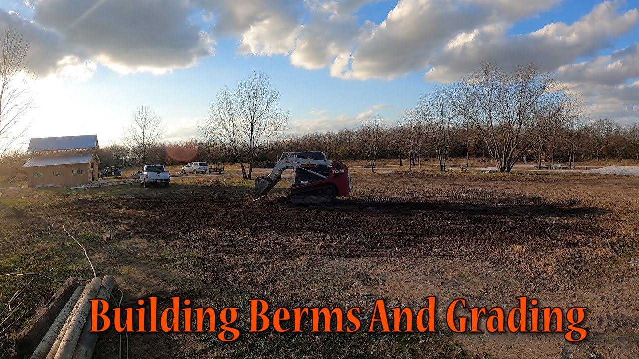 Building Some Berms And Grading Around The Building Pad - YouTube