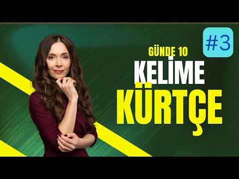 KÜRTÇE KELİMELER 3.GÜN