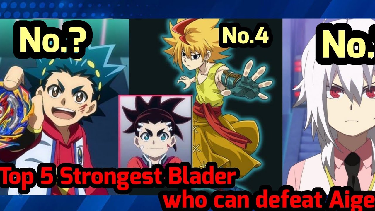 Top 5 Strongest Blader who can defeat Aiger Akabane - YouTube