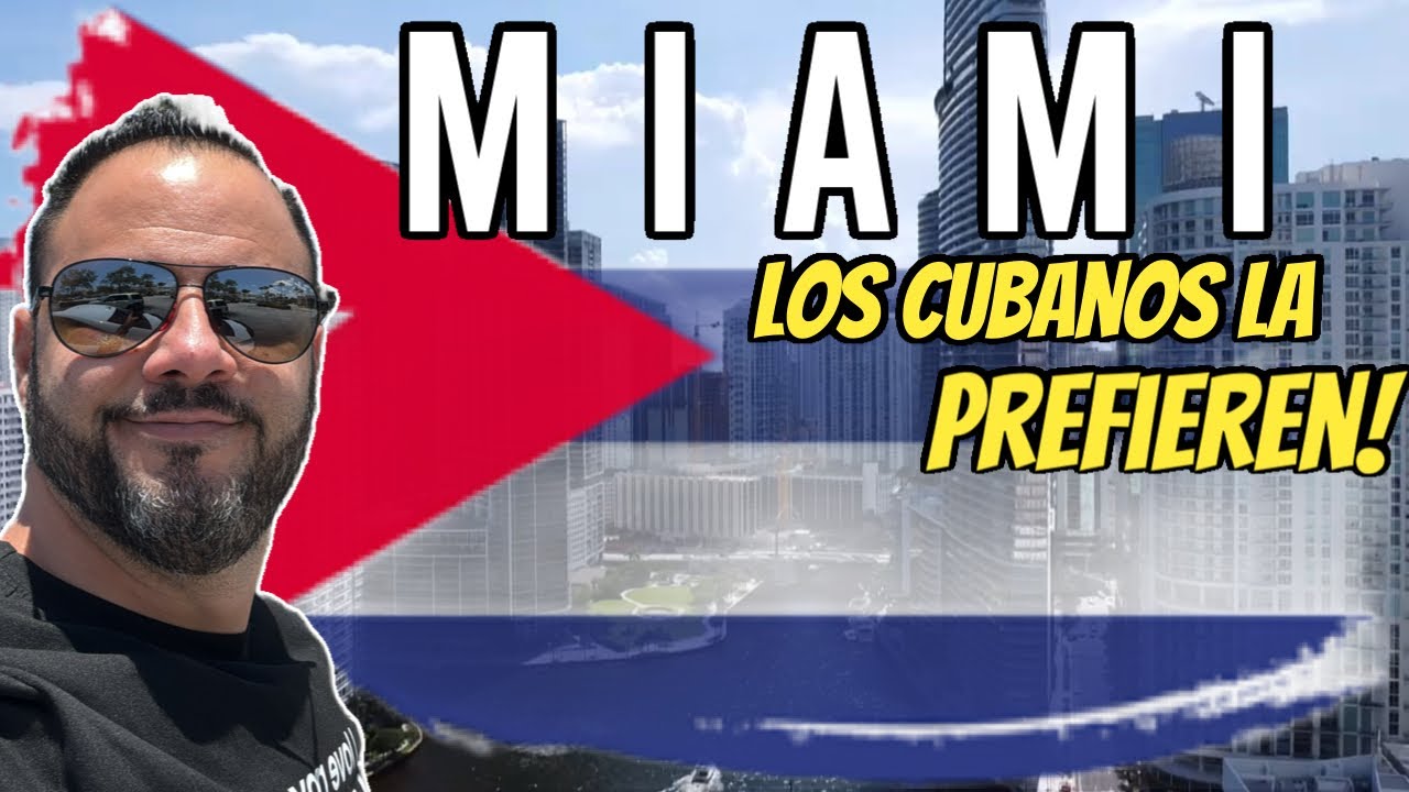 LOS CUBANOS 🇨🇺Prefieren Vivir EN MIAMI, Te lo Cuento Todo Aquí! - YouTube