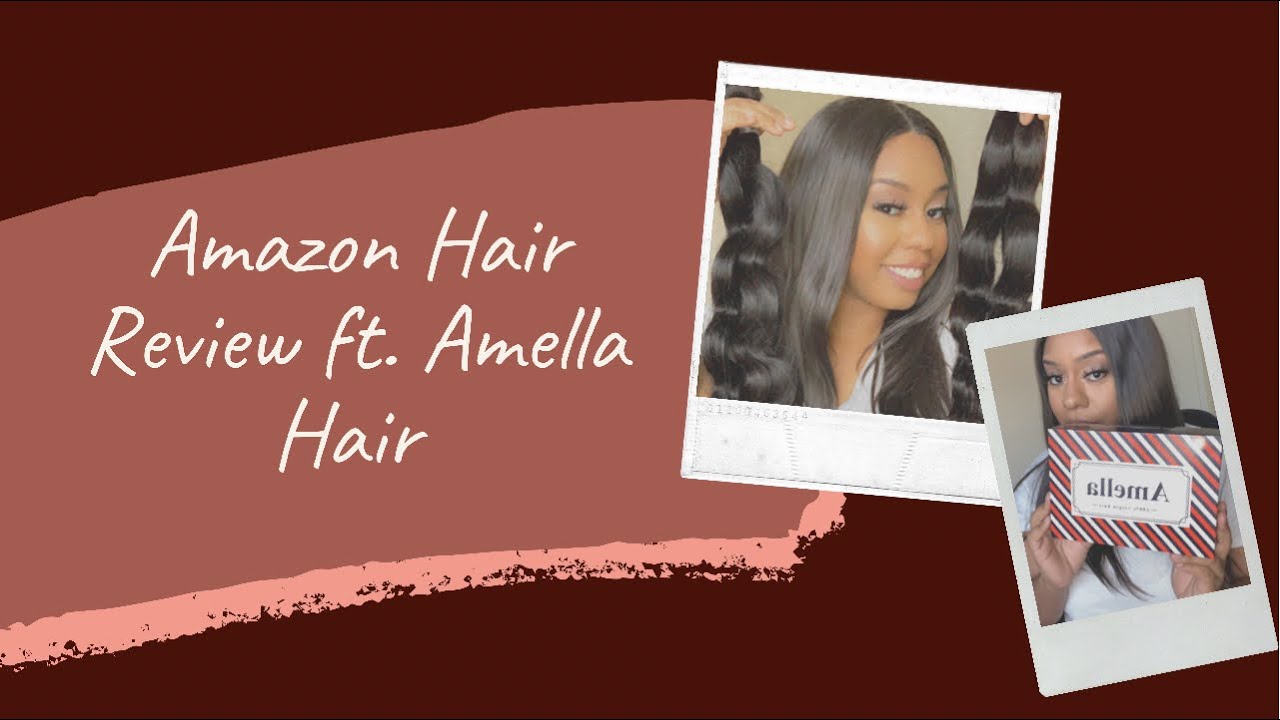 Amella Hair Brazilian Body Wave Hair Review| Unboxing and First ...